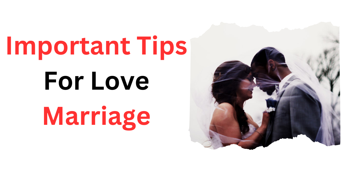 Important Tips For Love Marriage. Important Tips For Love Marriage ...