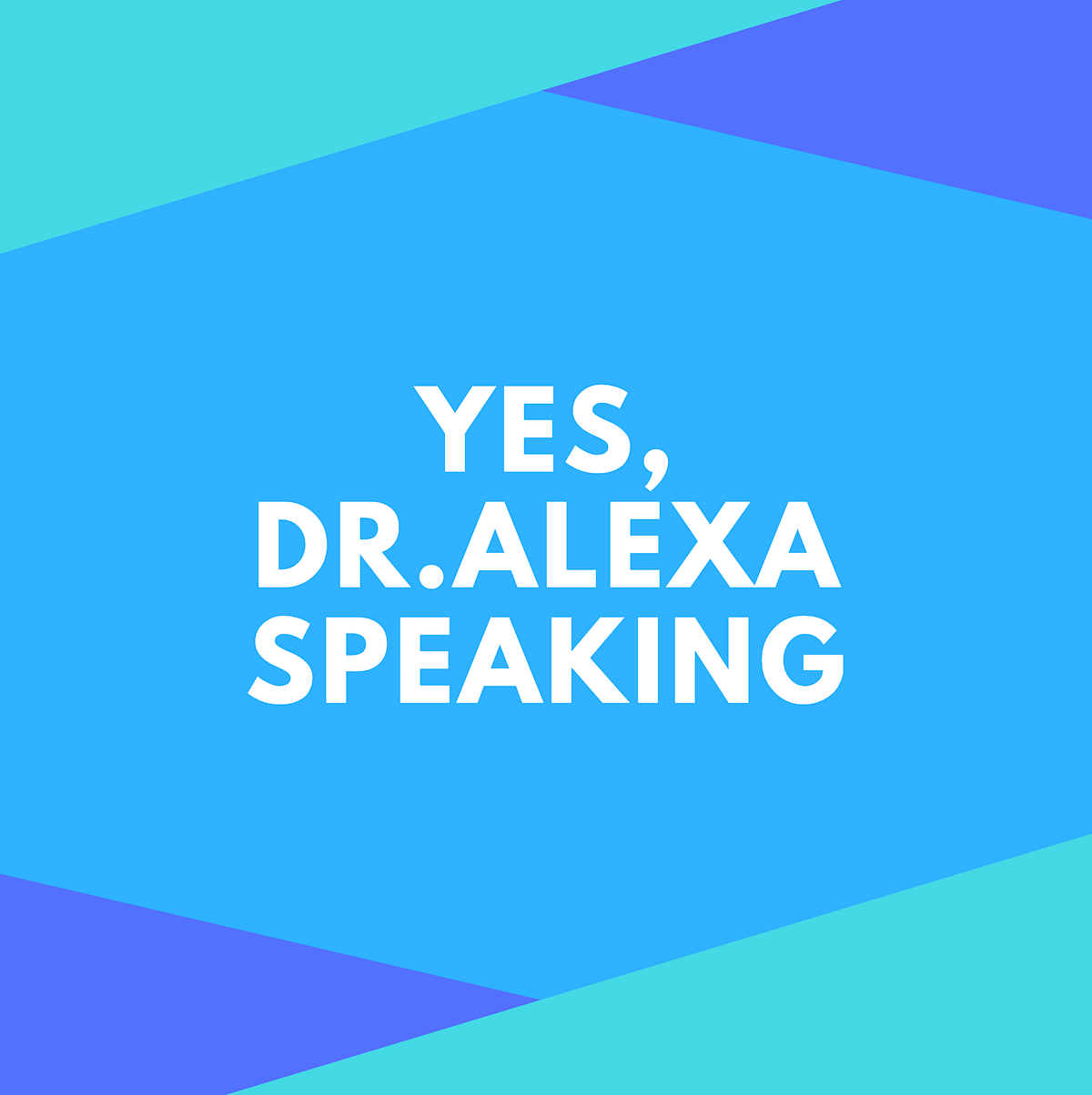 How ‘Dr.Alexa’ will Reshape Healthcare | by Akanksha Pandey | The ...