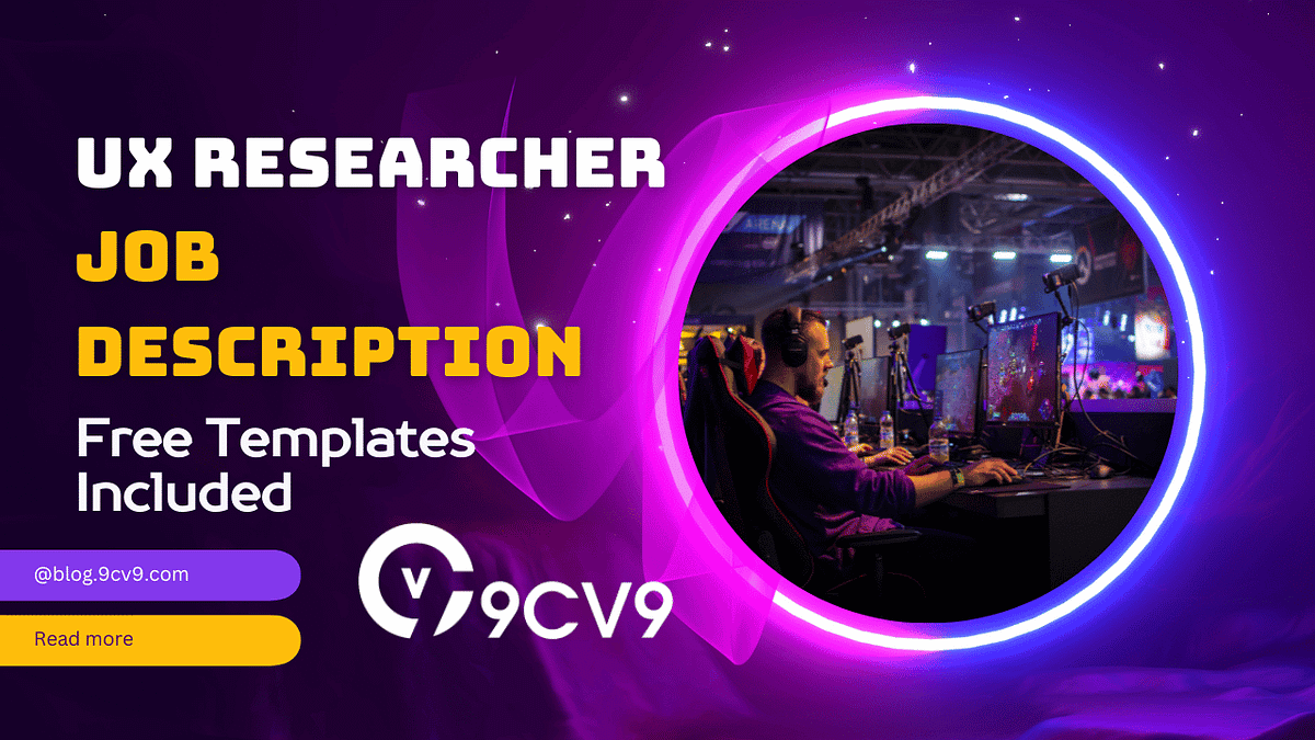 UX Researcher Job Description: A Complete Guide | by 9cv9 HR and Career ...