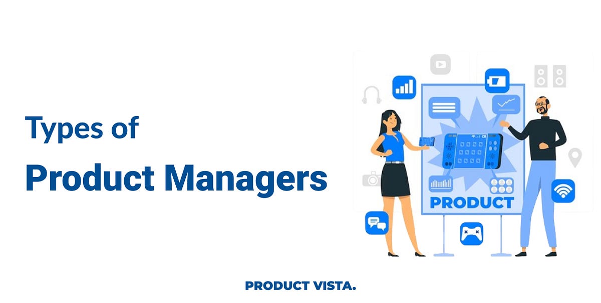 Types of Product Managers. Types of Product Managers | by Product Vista ...