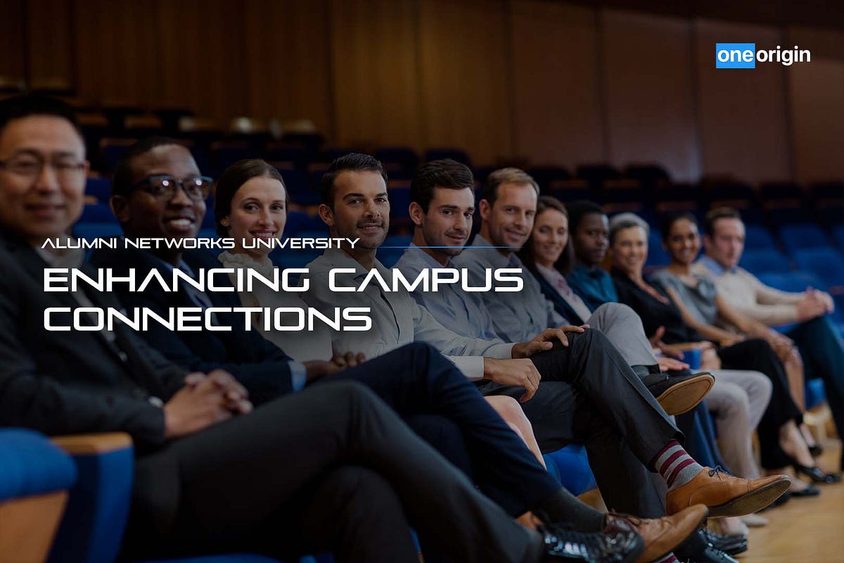 Alumni Networks University: Enhancing Campus Connections | by OneOrigin ...