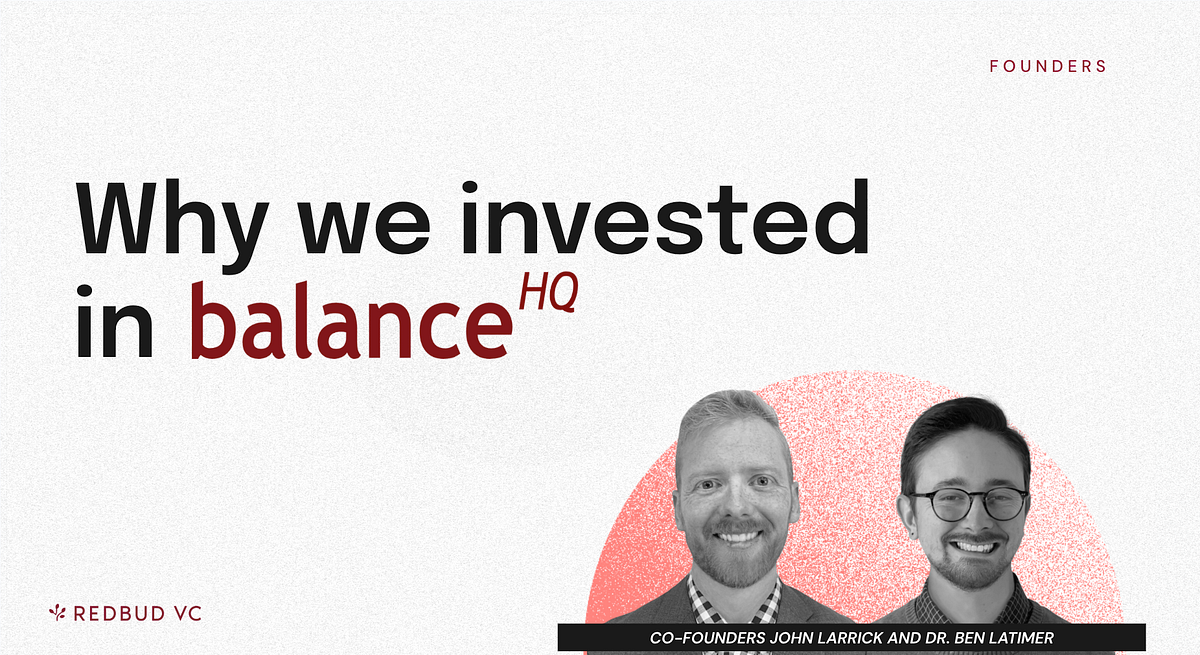 Why We Invested in Balance HQ. Reach out to Brett Calhoun, General ...