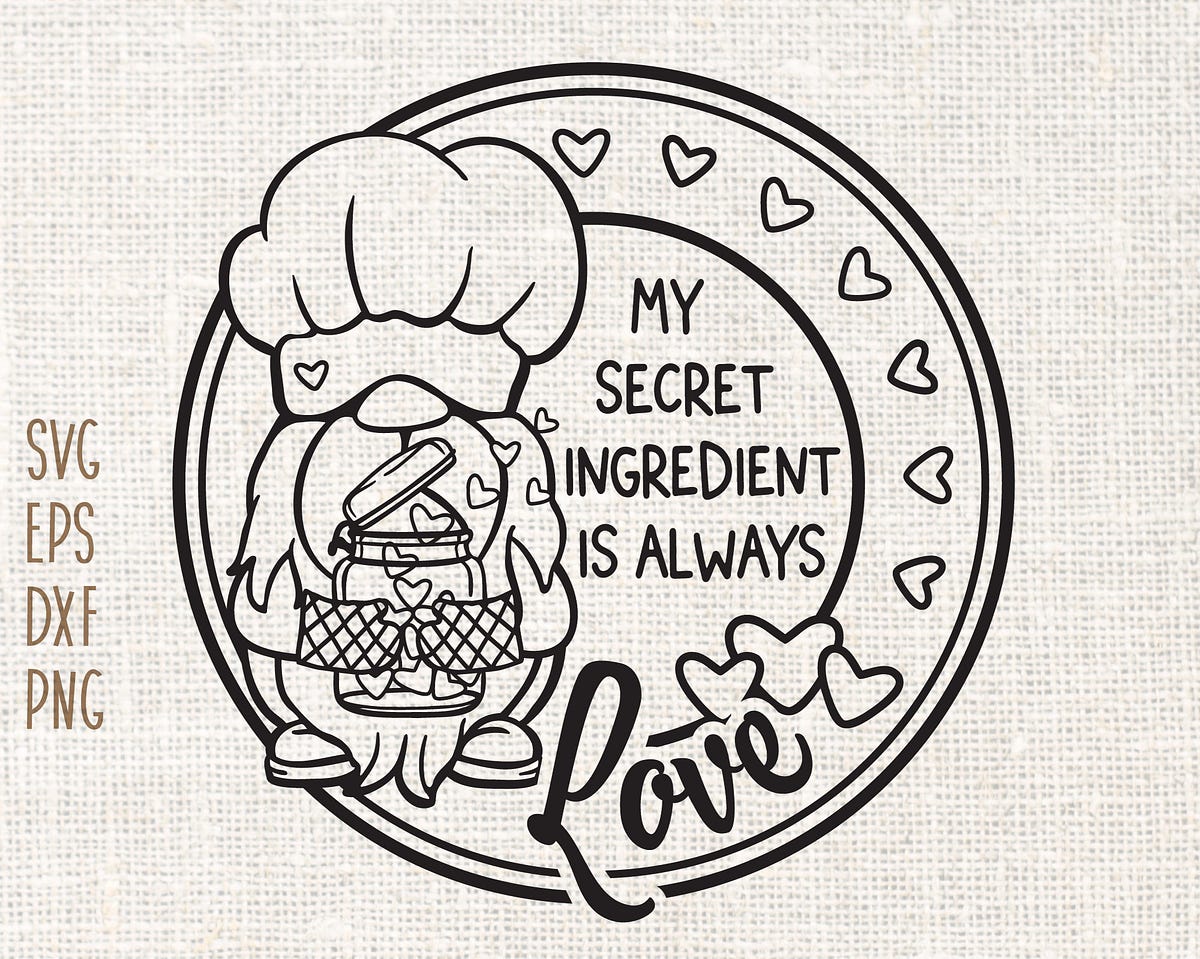 My Secret Ingredient is Love SVG, Baker Gnome SVG, Gnome SVG, Chef ...