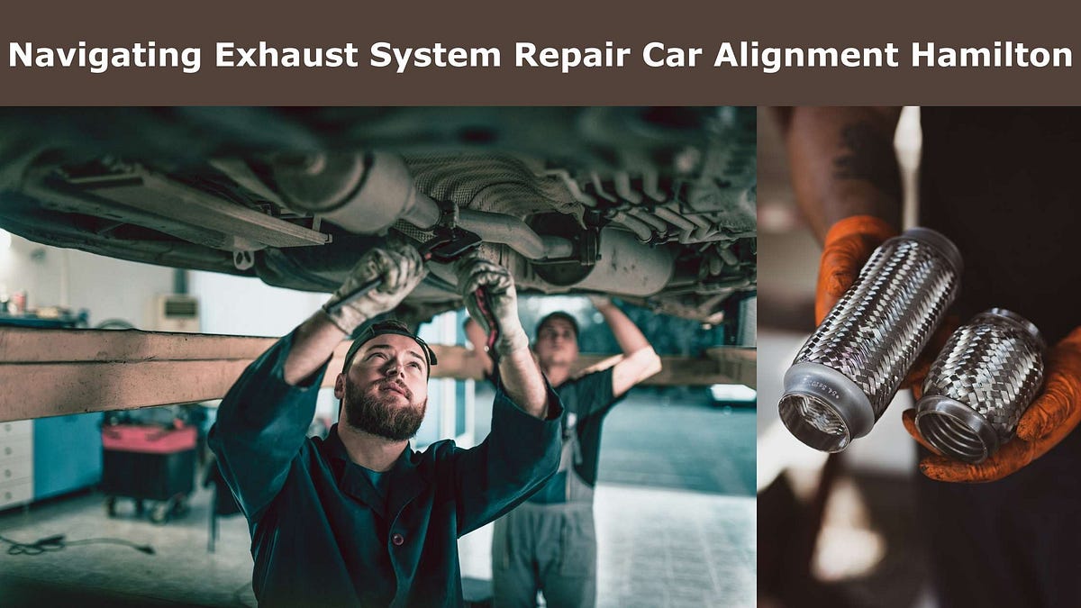 Navigating Exhaust System Repair Car Alignment Hamilton | by Supreme ...