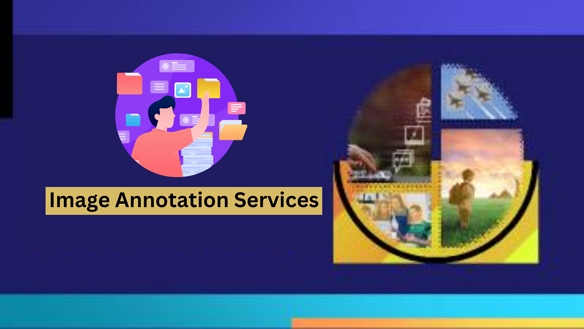 Guide for Image Annotation in 2023: | by Globose Technology Solutions ...
