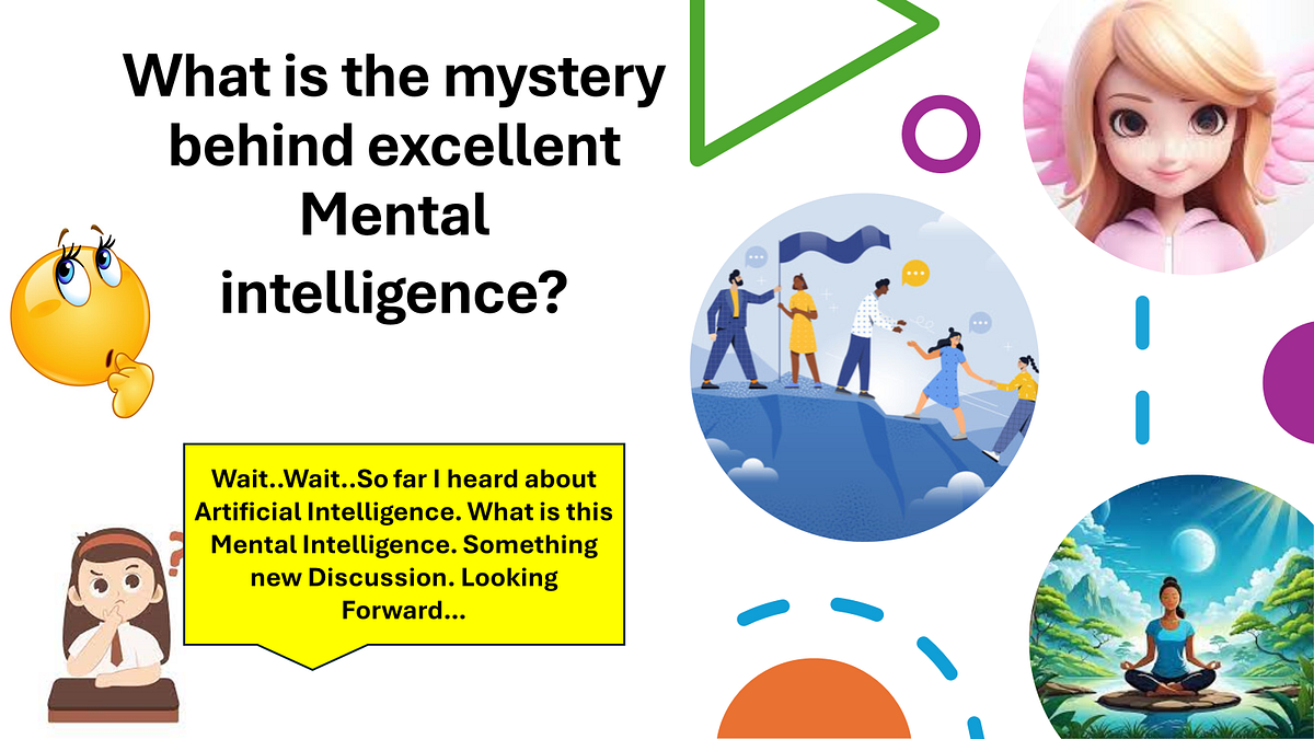 What is the mystery behind excellent Mental Intelligence? - Jagruti Vikas Patil - Medium