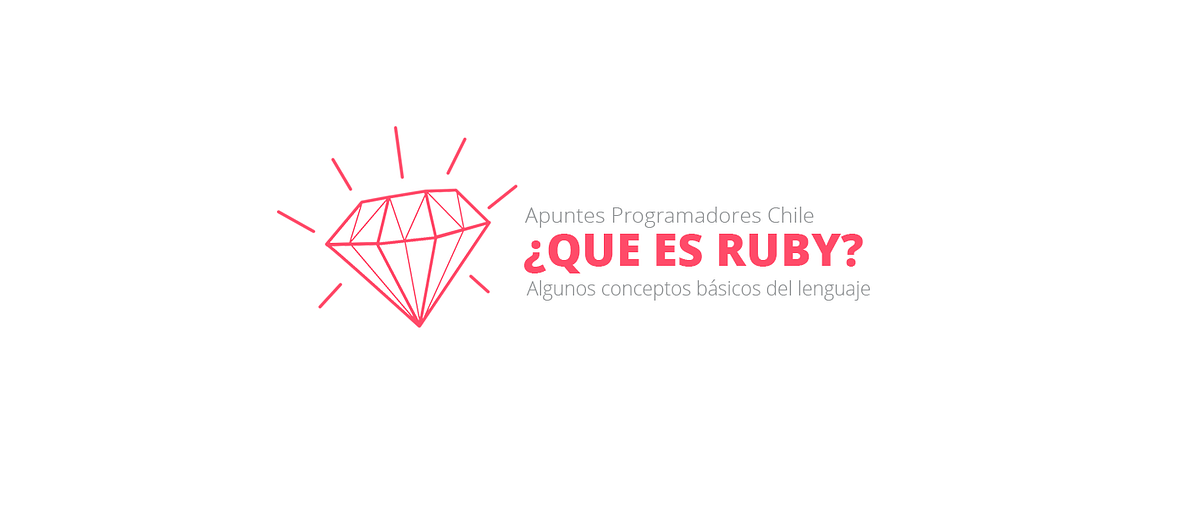 ¿Que es Ruby?. ¡ Hola Futuro Programador ! Sé que… | by Eric Maxwell ...