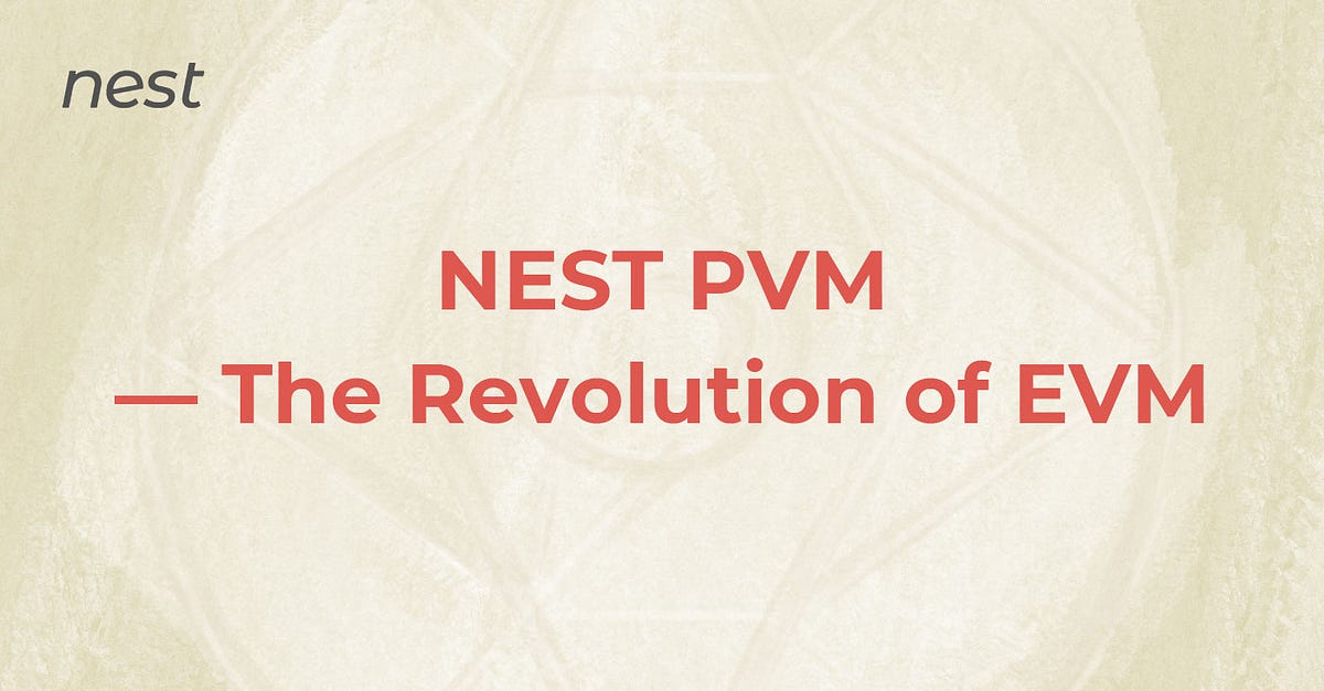 NEST PVM — The Revolution of EVM. NEST Protocol is the stochastic… | by ...