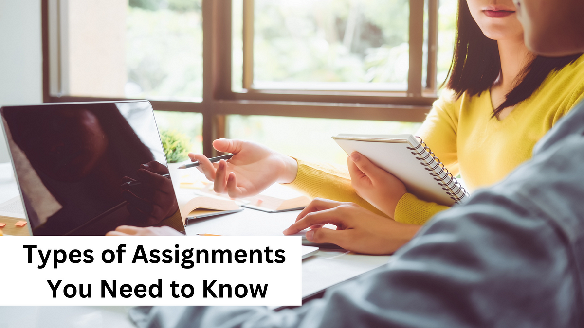 Types Of Assignments You Need To Know Medium