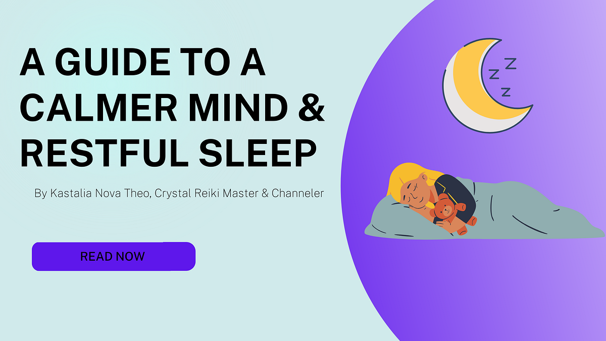 A Guide to a Calmer Mind & Restful Sleep | by Kastalia Nova Theo | Medium