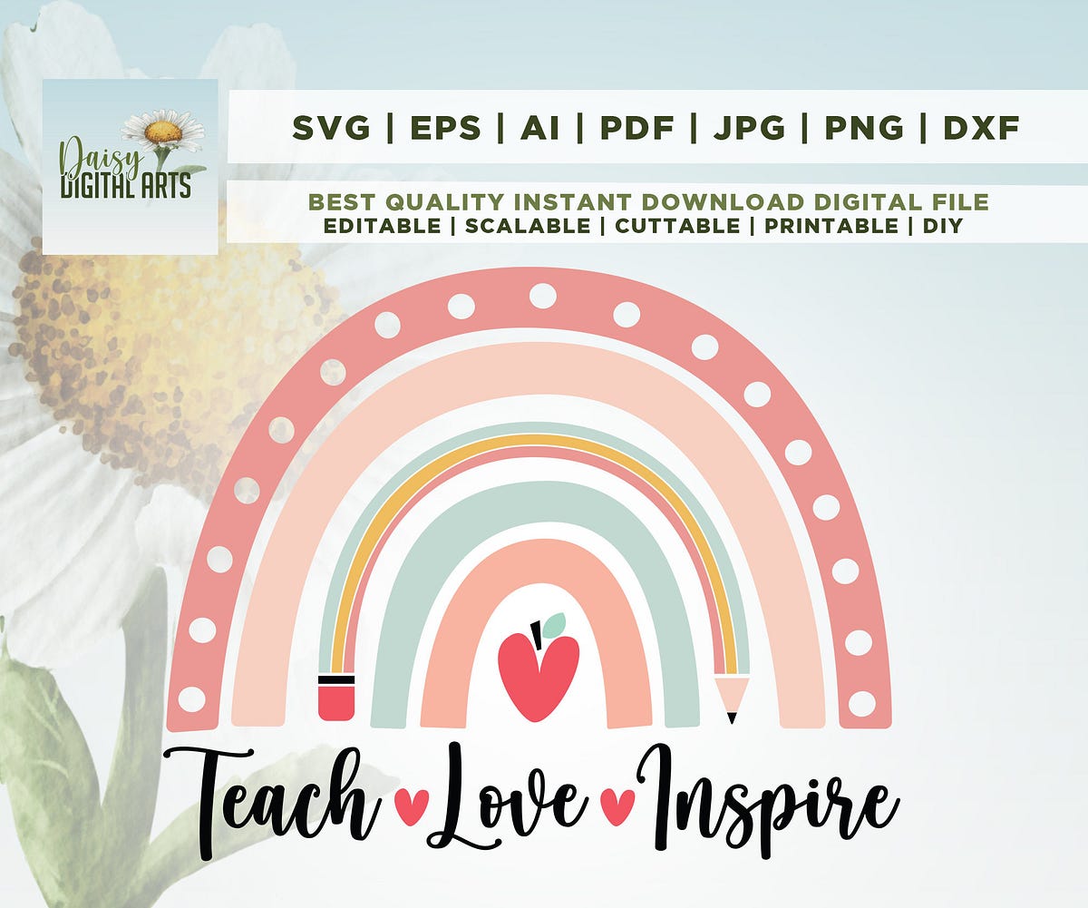 Teach Love Inspire SVG, Teacher Rainbow SVG, Teacher Sublimation ...