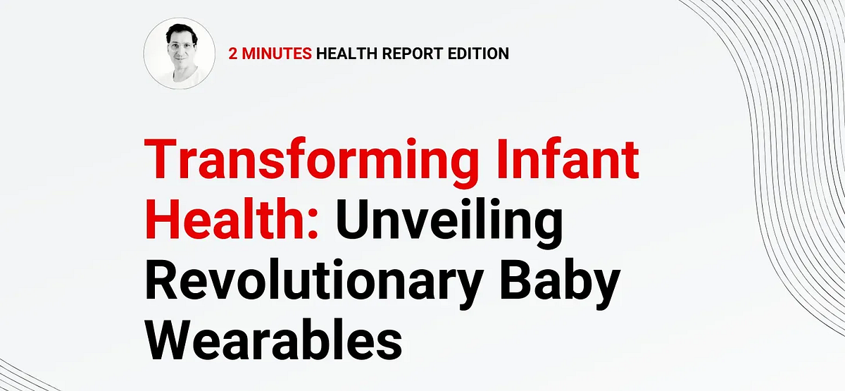 #005 Transforming Infant Health: Unveiling Revolutionary Baby Wearables ...