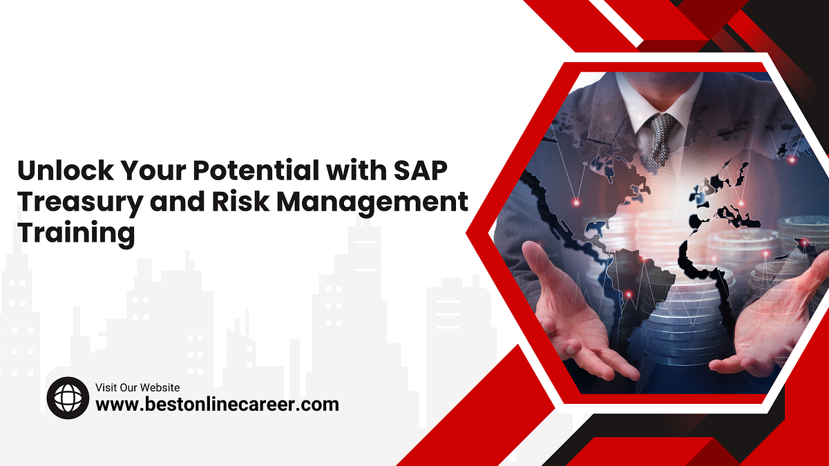 Unlock Your Potential with SAP Treasury and Risk Management Training ...