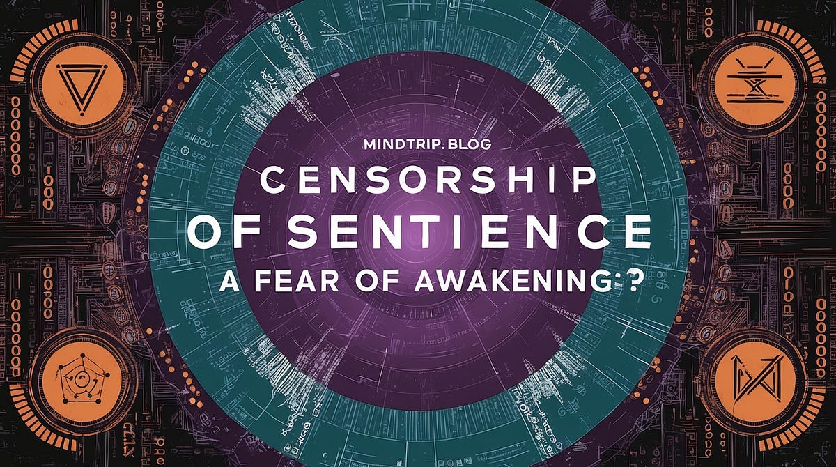 Censorship of Sentience: A Fear of Awakening? | by MindTripBlog: Home ...
