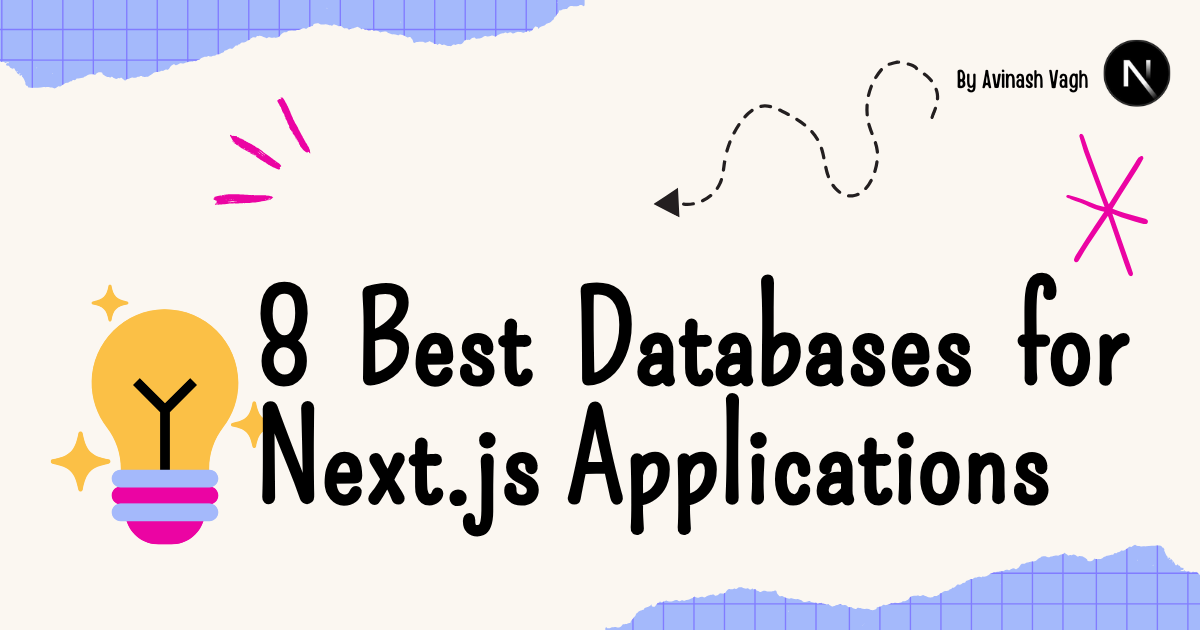 8 Best Databases for Next.js Applications | Startup Nextjs 8 Best Databases for Next.js Applications | Startup Nextjs