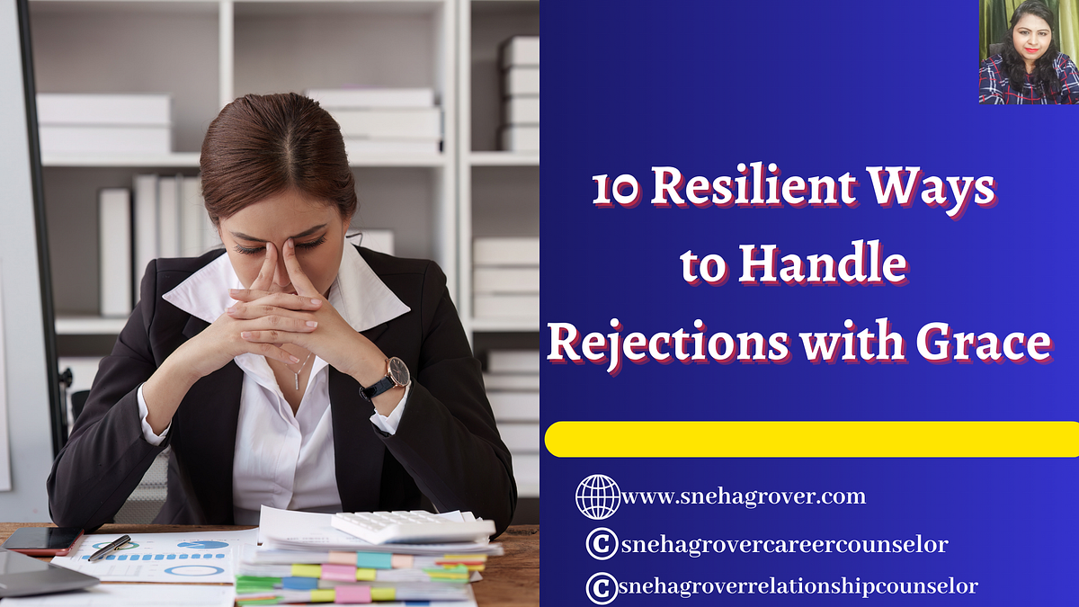 10 Ways to Handle Rejections with Grace | by sneha grover ...