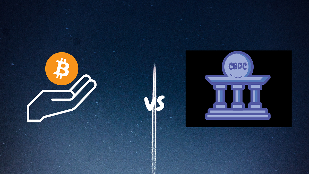 Bitcoin vs CBDC. In this article, we’ll explore the… | by dojoDGTL | Medium
