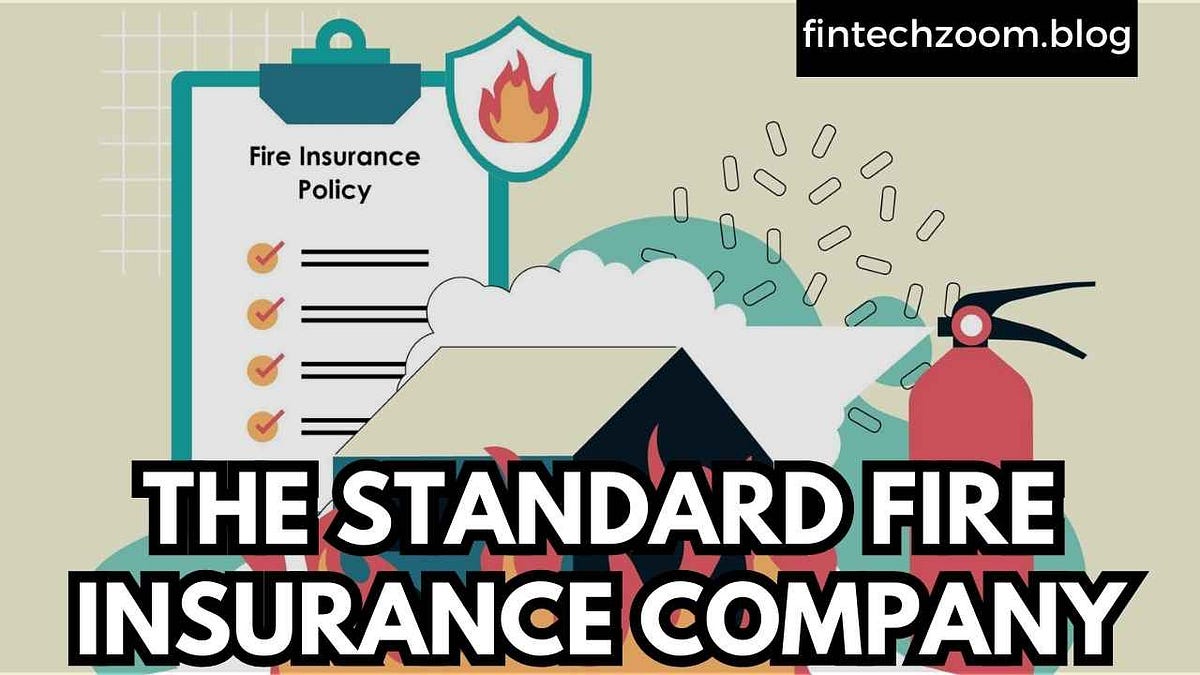 The Standard Fire Insurance Company | by M.Ahsan Qureshi | Sep, 2024 ...