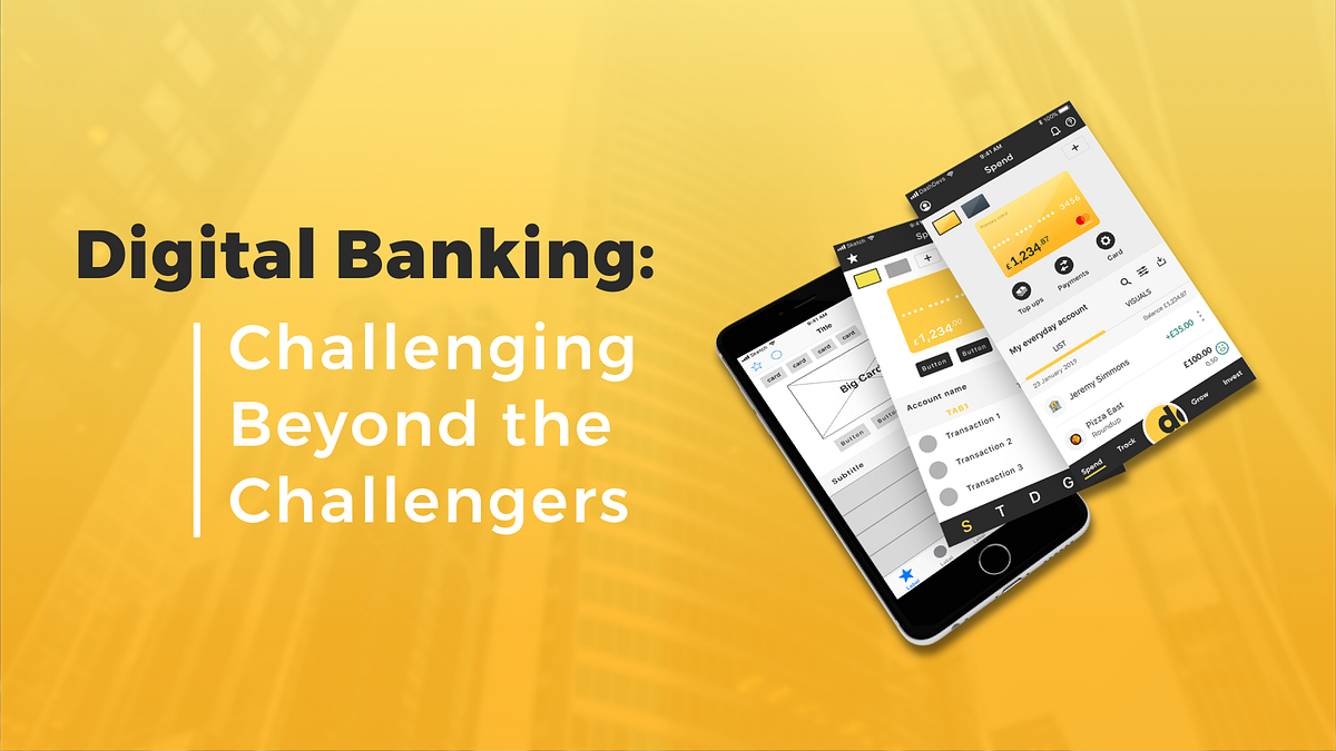 Digital Banking: Challenging Beyond the Challengers | by DashDevs ...