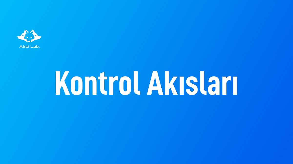 4) Kontrol Akışları — Flutter Baştan Sona | by Furkan Yıldız | Medium