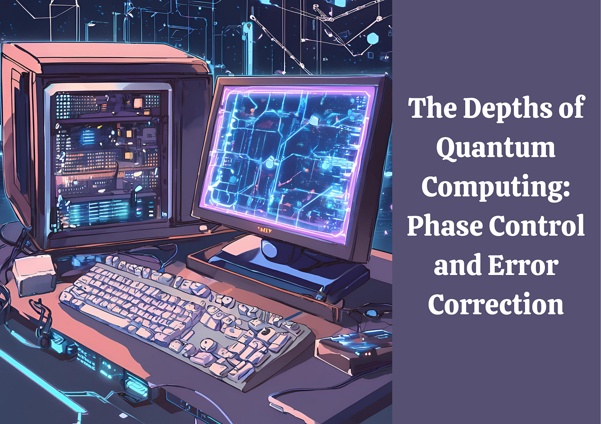 The Depths of Quantum Computing: Phase Control and Error Correction ...