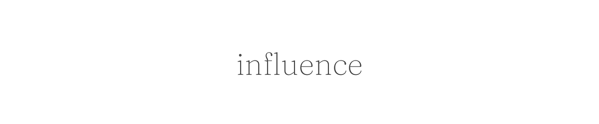 influence - wanjawrites - Medium