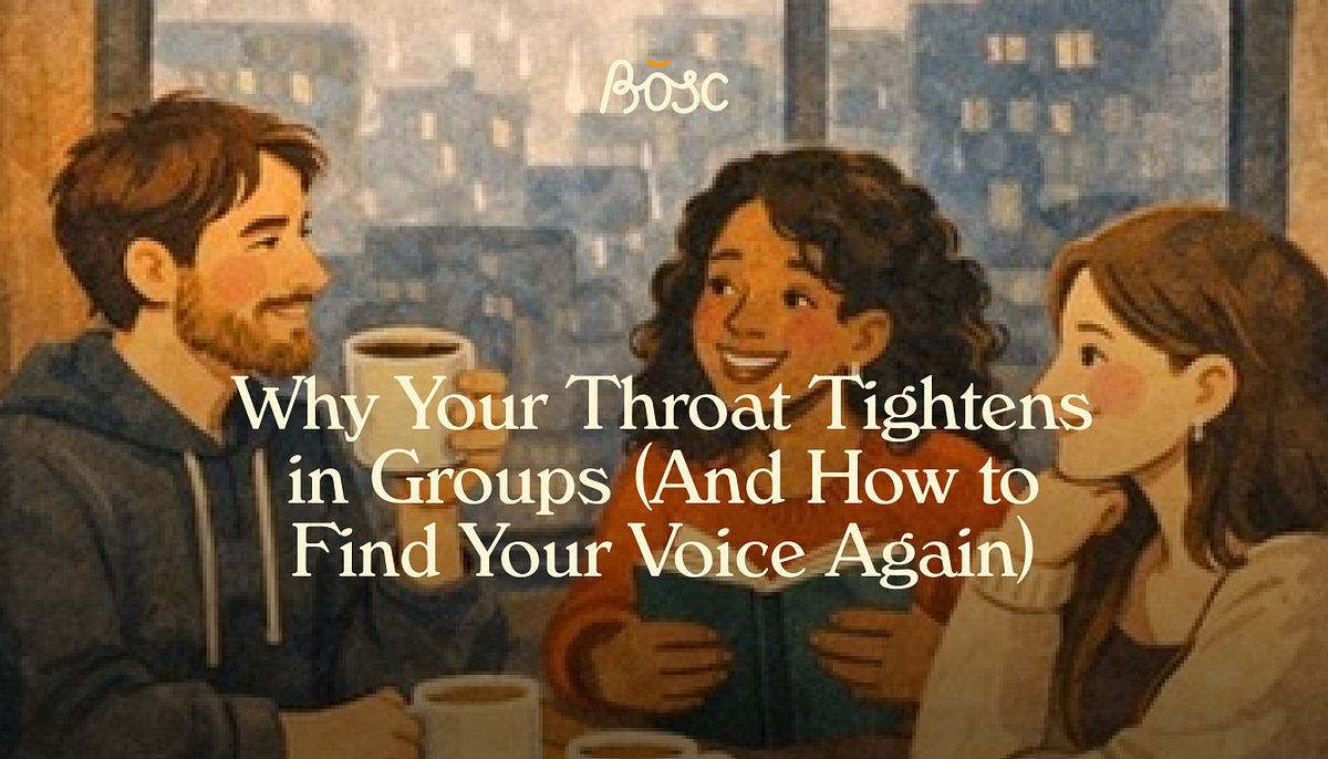 Why Your Throat Tightens in Groups (And How to Find Your Voice Again ...