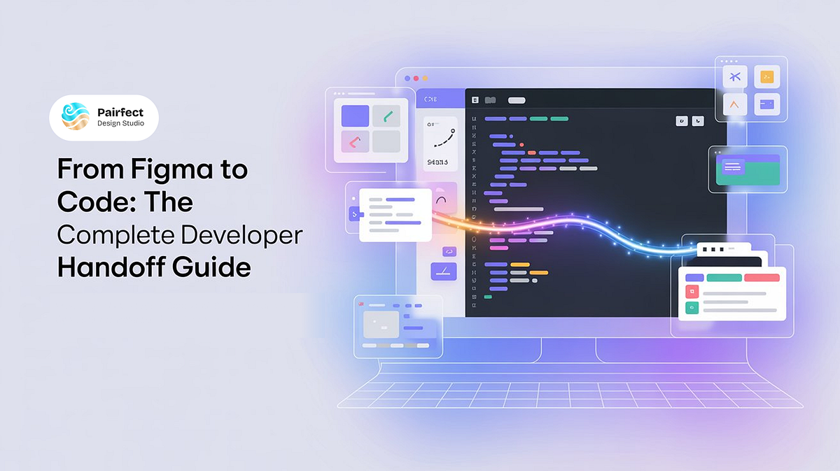 From Figma to Code: The Complete Developer Handoff Guide | by Pairfect ...