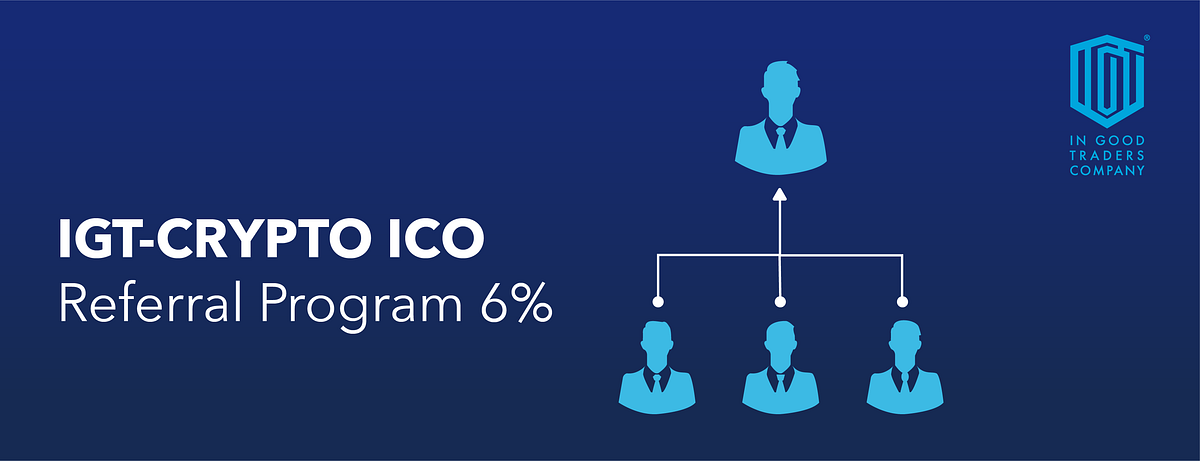 IGT-CRYPTO Referral program — 6% | by IGT-CRYPTO | Medium