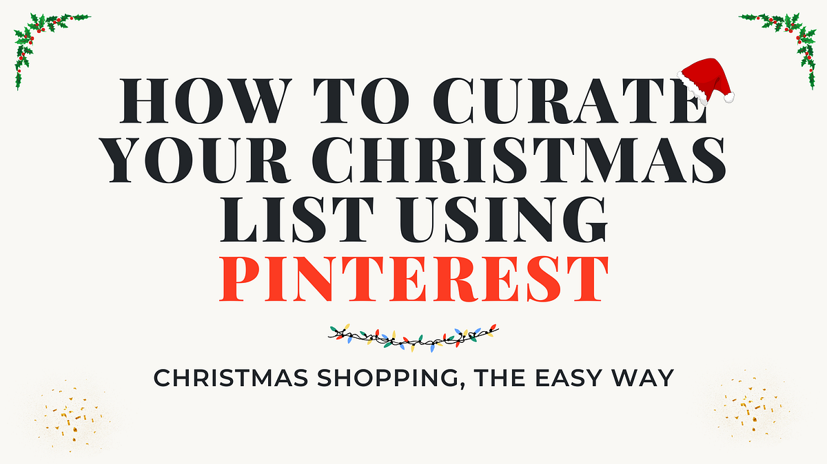 Using Pinterest to Curate Your Christmas List | by DeeDee | Nov, 2025 ...