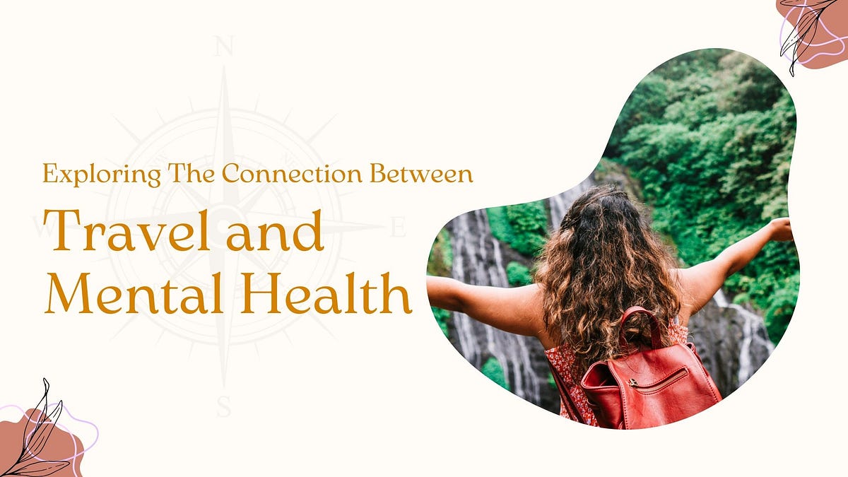 The Surprising Strong Connection Between Travel and Good Mental Health ...