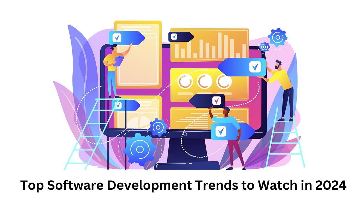 Top Software Development Trends to Watch in 2024 | Medium
