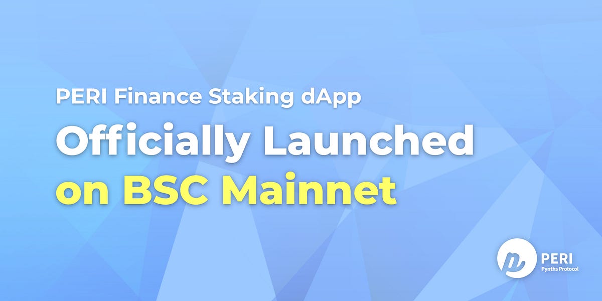 PERI Finance Officially Launched Staking dApp on BSC Mainnet | by Pynths Protocol | PERI Finance ...