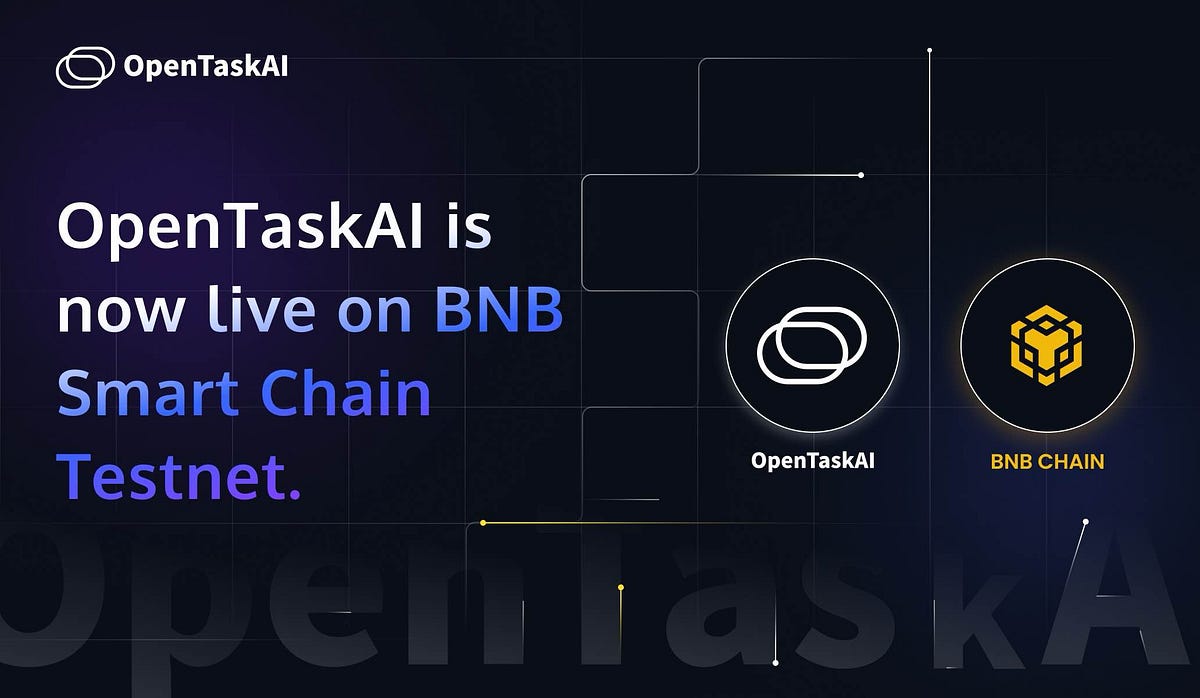 OpenTaskAI Test Network Officially Launches on BNB Smart Chain Testnet ...