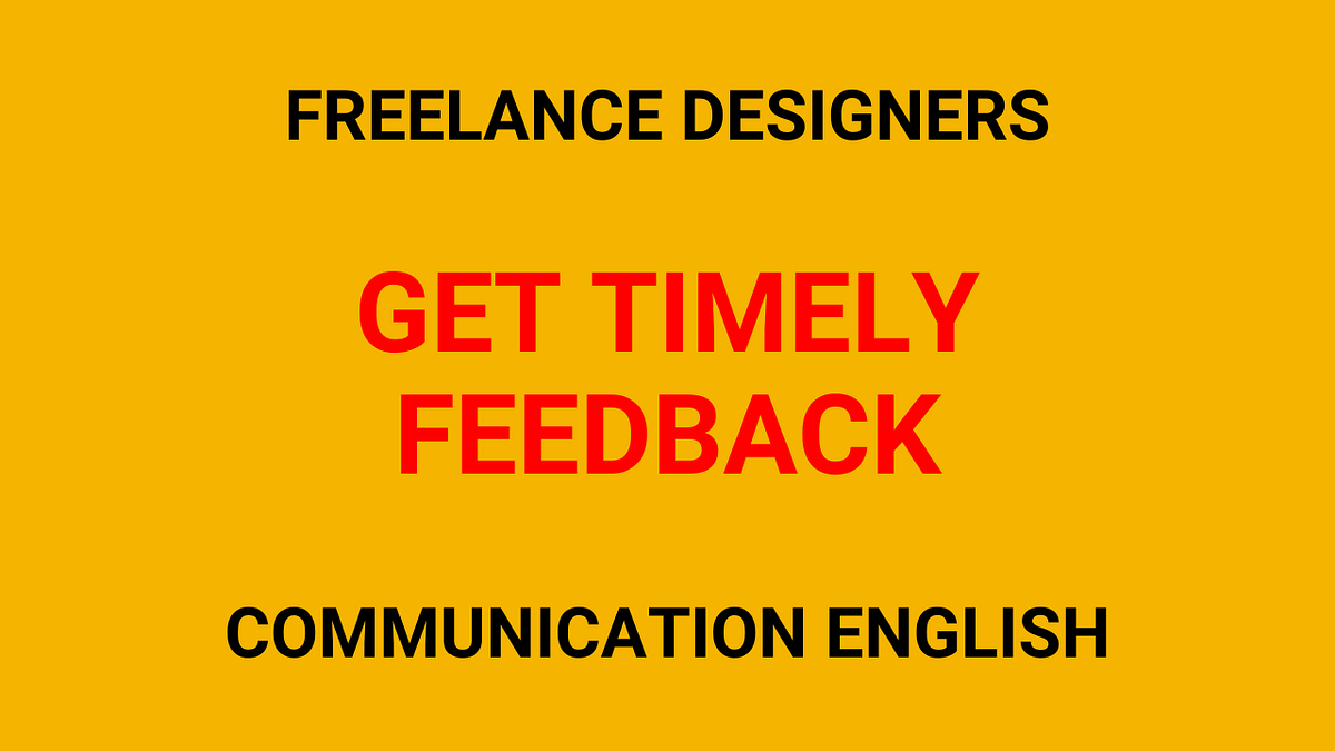 Why You Can’t Get Timely Feedback from Clients | English for Freelance ...