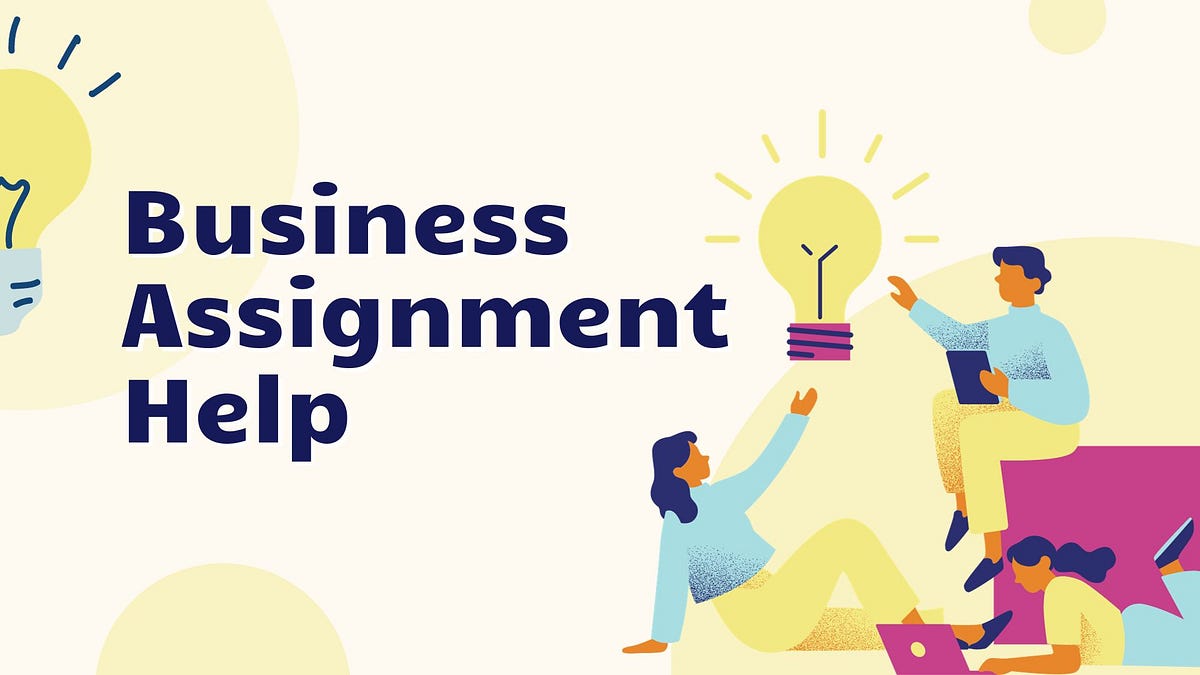 How to Write Business Assignment? Follow 5 Expert Suggestions | by ...