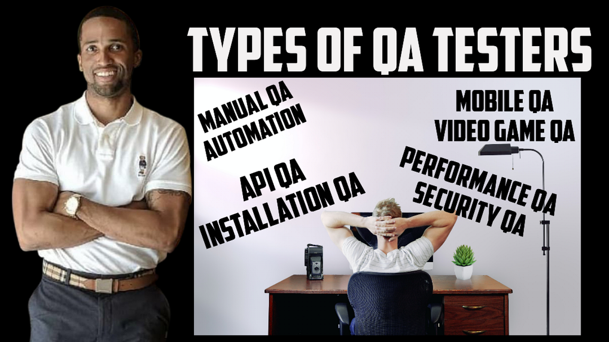 The Different Types of QA Testers | by The Test Lead | Medium