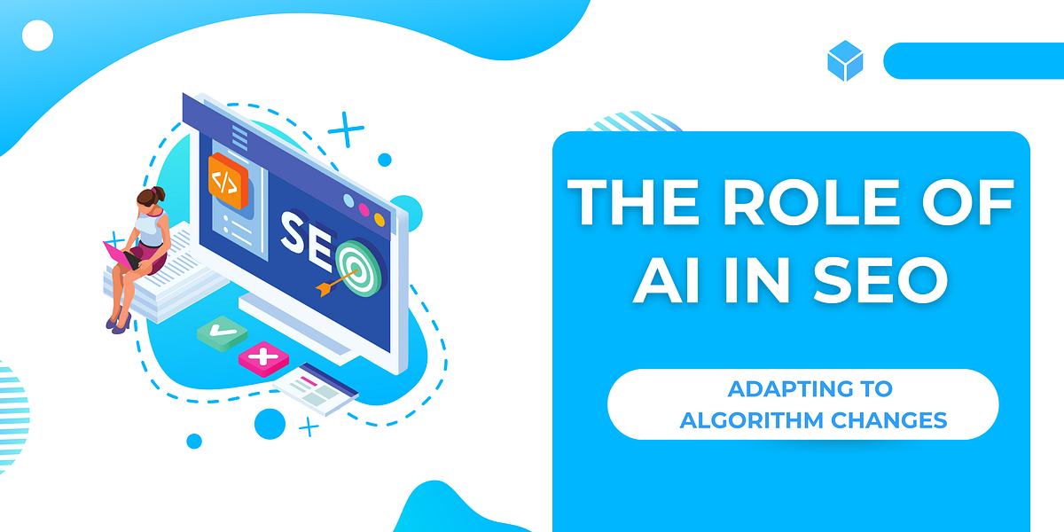 The Role of AI in SEO: Adapting to Algorithm Changes | by Virtual Real Design | Jun, 2024 | Medium