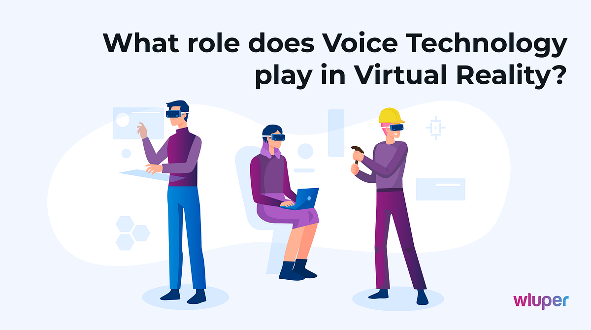 What role does voice technology play in Virtual Reality? | by Kiren ...