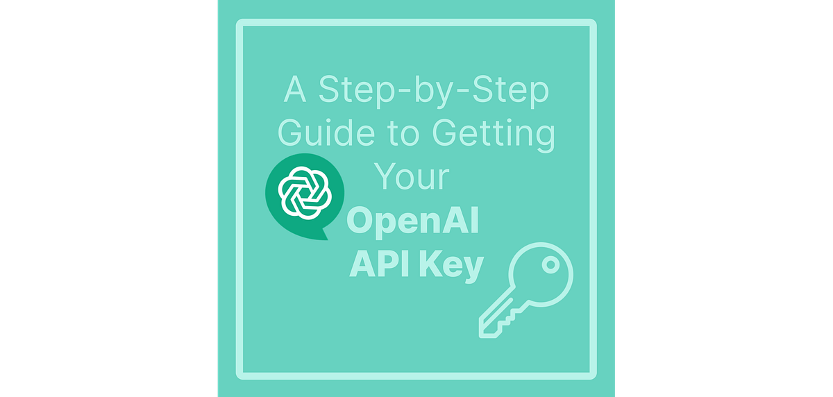 A Step-by-Step Guide to Getting Your API Key | by Josep Ferrer ...