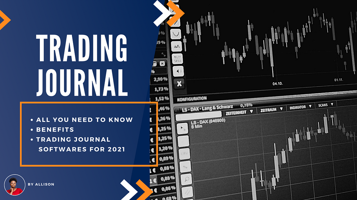 TRADING JOURNAL — ALL YOU NEED TO KNOW, BENEFITS, AND SOFTWARES FOR ...