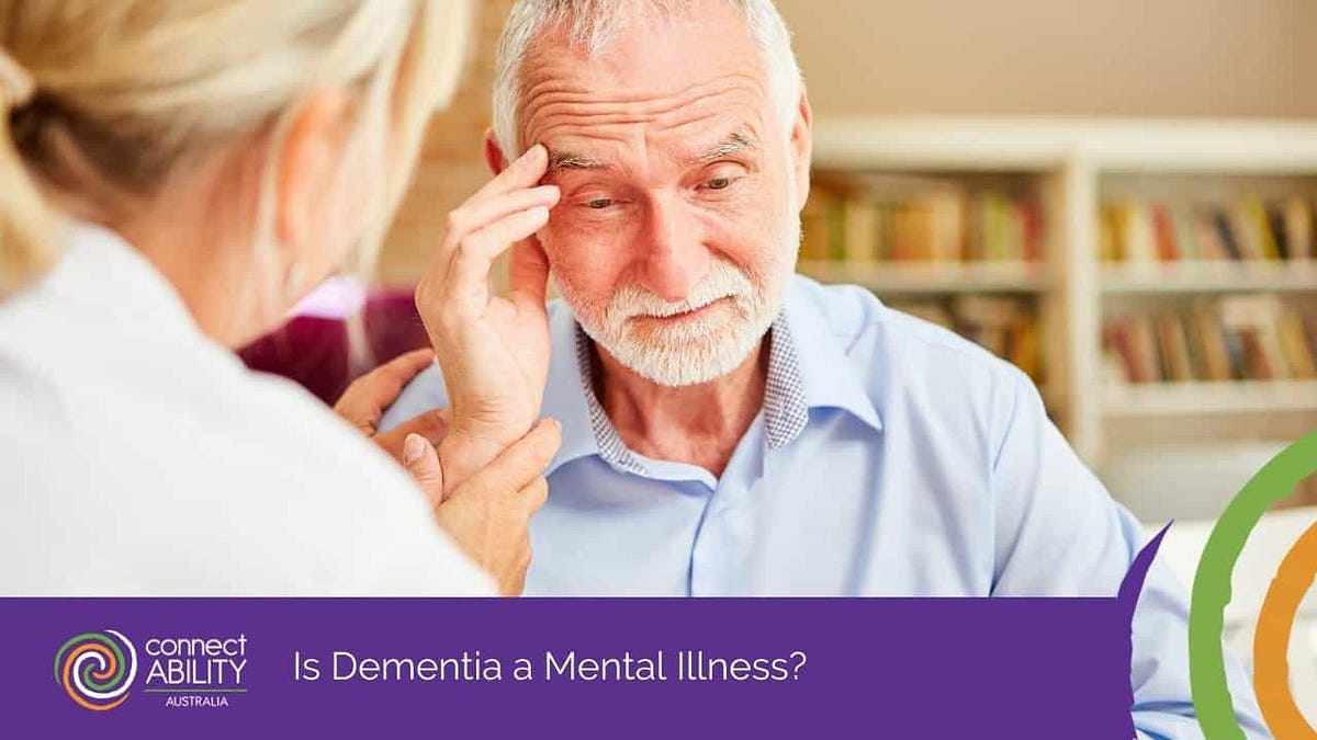 Dementia Explained: Understanding Why It Isn’t a Mental Illness | by ...