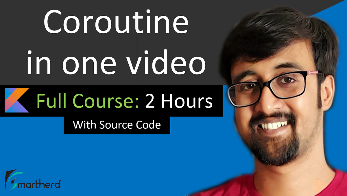 Master Coroutine in 2 Hours: Free Course | by Sriyank Siddhartha | Smartherd | Medium