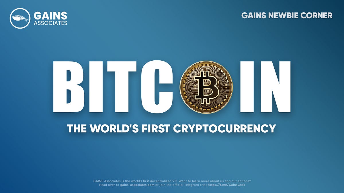 BITCOIN — THE WORLD’S FIRST CRYPTOCURRENCY | by GAINS Associates ...