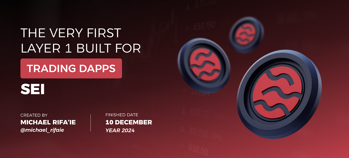 Sei: The Very First Layer 1 Built for Trading dApps | by Mch | Dec, 2024 | Medium