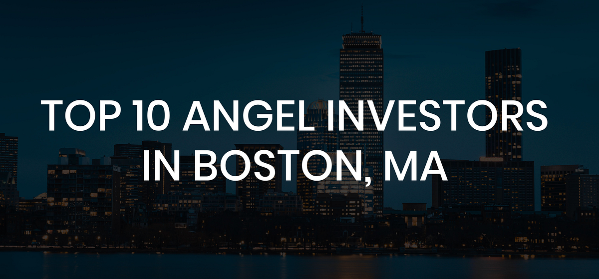 Top 10 Angel Investors in Boston, MA | by Pro Business Plans | Pro ...