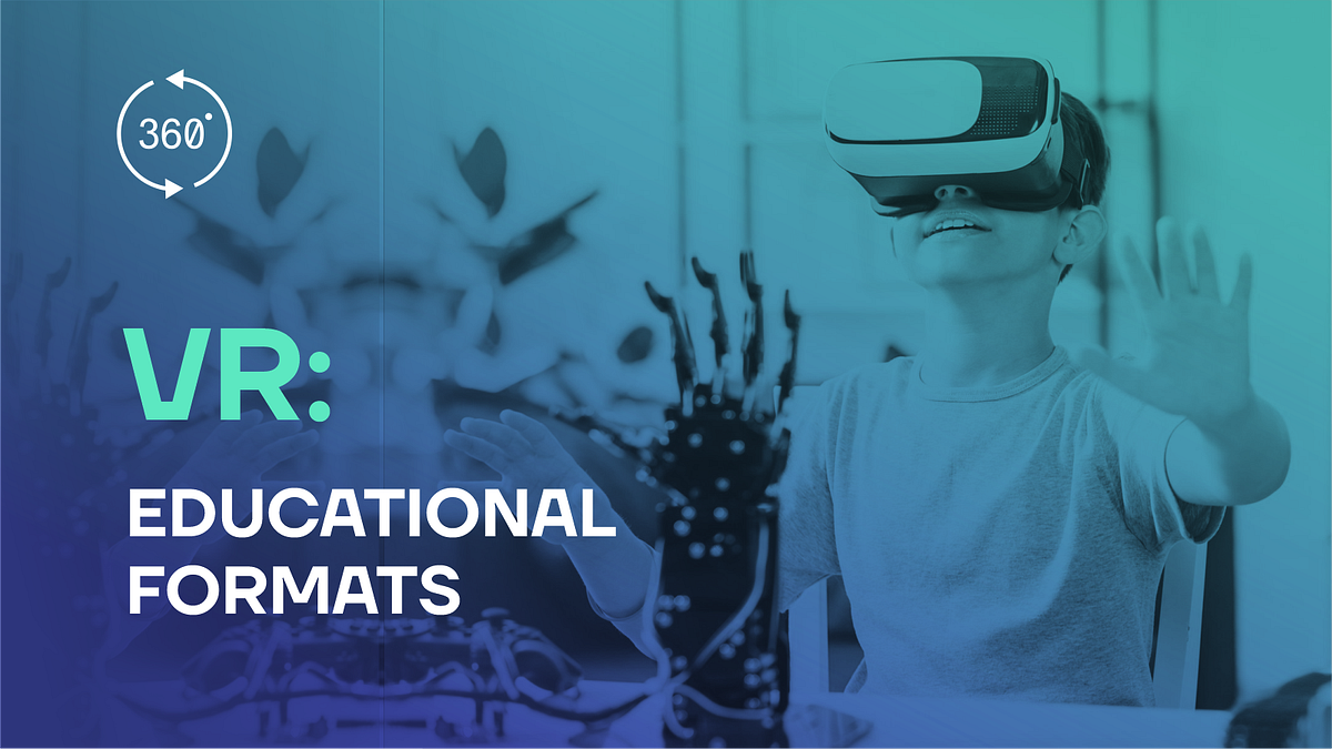 VR: Educational Formats. Unfortunately, many people believe that… | by VR x SPACE | Medium