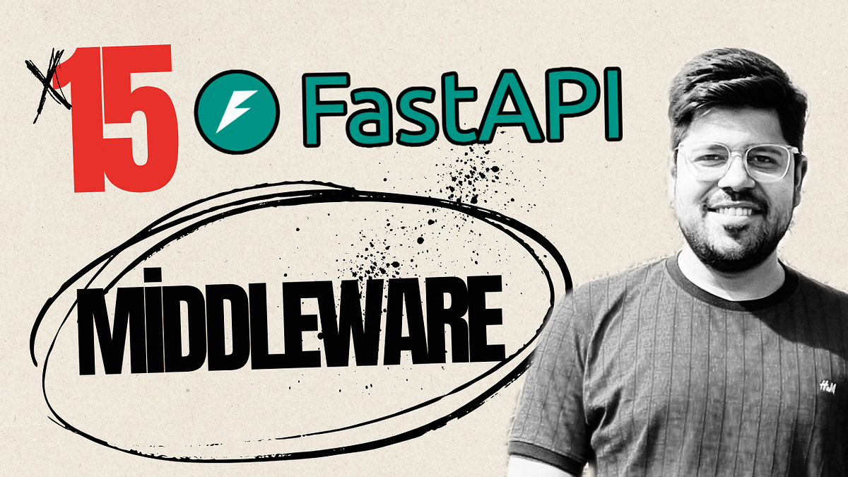 15 Crucial FastAPI Middlewares Every Backend Developer Should Know | by ...