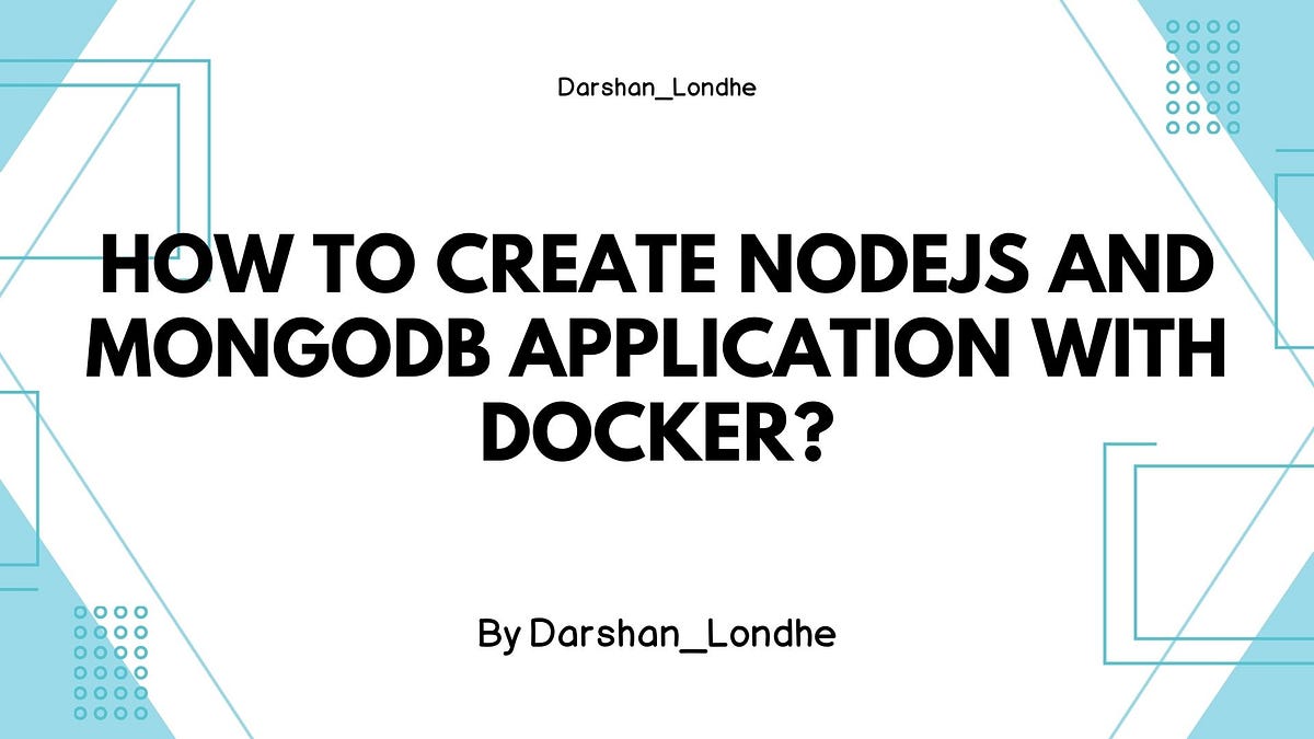 How To Create Nodejs And Mongodb Application With Docker By Darshan
