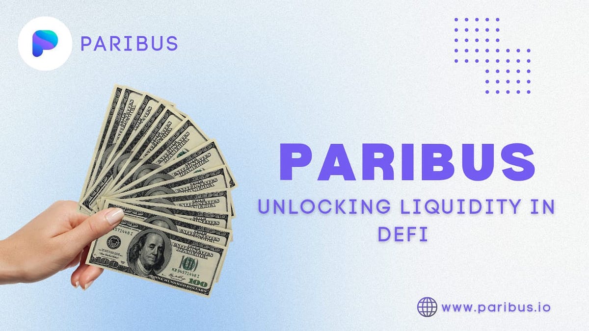 Paribus: Unlocking Liquidity in DeFi | by Prince Omobee | Medium